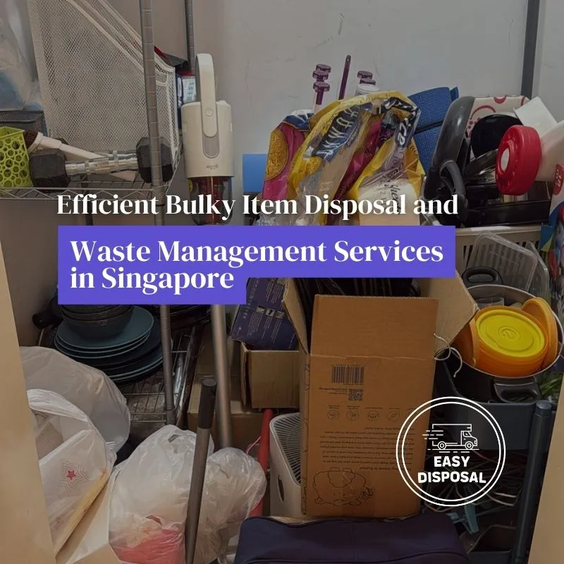 Bulky Item Disposal Singapore: Easy Disposal