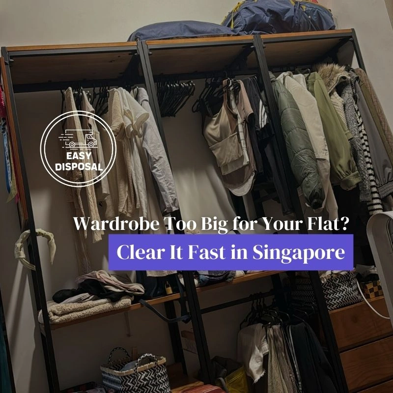 Wardrobe Too Big for Your Flat? Clear It Fast in Singapore - Easy Disposal